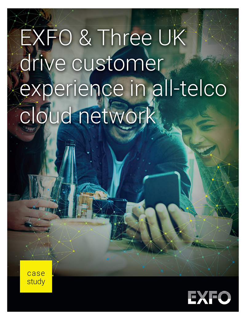 EXFO Astellia & Three UK drive customer experience in all-telco cloud network | Success story | EXFO