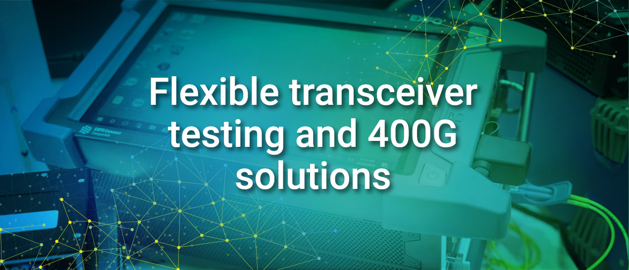 Open Transceiver System (OTS) and 400G solutions | Video | EXFO